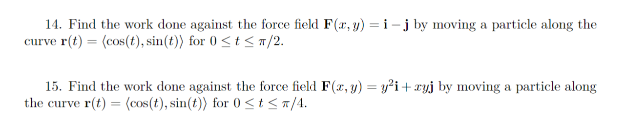 Solved 14. Find the work done against the force field | Chegg.com