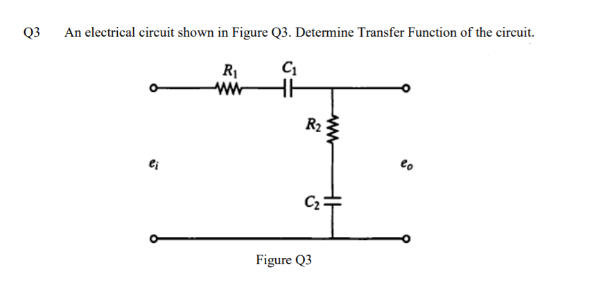 Solved Q3 An electrical circuit shown in Figure Q3. | Chegg.com