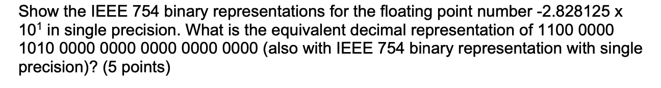 Solved Show the IEEE 754 binary representations for the | Chegg.com