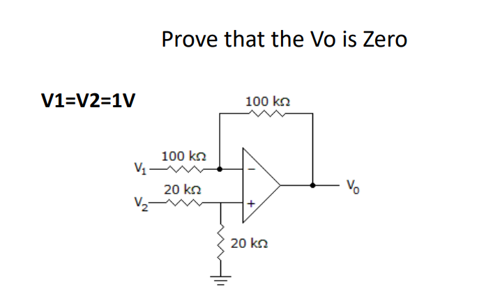 Solved Prove that the Vo is Zero V1=V2=1V 100 kr 100 ka V1 | Chegg.com