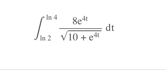 Solved ∫ln2ln48e4t10+e4t2dt | Chegg.com
