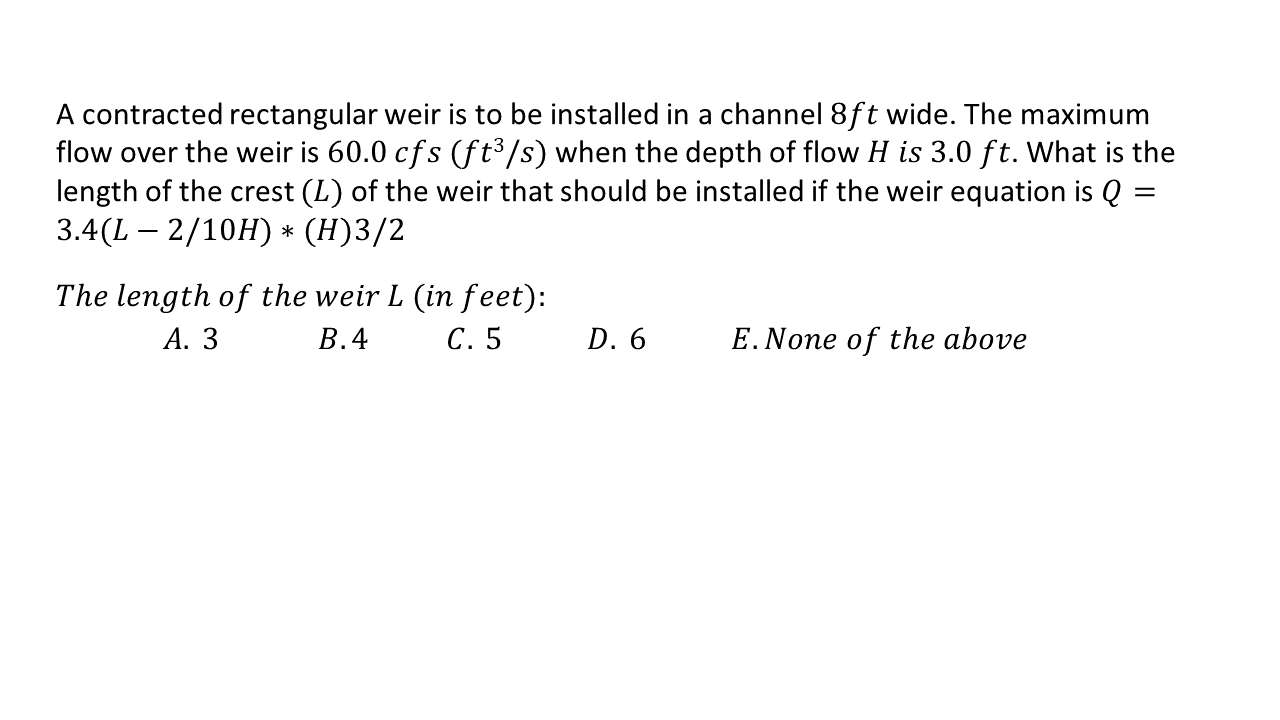 Solved A contracted rectangular weir is to be installed in a | Chegg.com