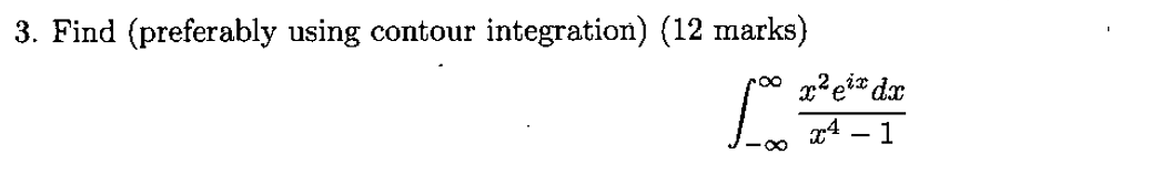 Solved 3. Find (preferably using contour integration) (12 | Chegg.com