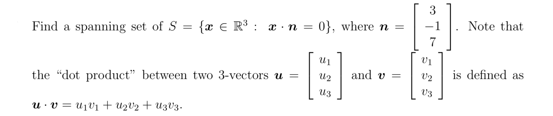 Solved Find a spanning set of S={x∈R3:x⋅n=0}, where | Chegg.com