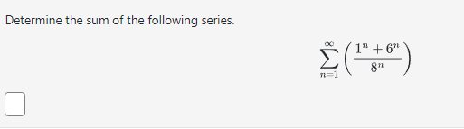 Solved Find the sum of the following infinite series. If it | Chegg.com