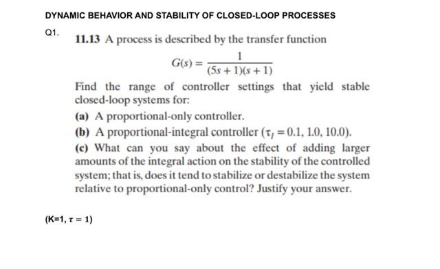 Solved DYNAMIC BEHAVIOR AND STABILITY OF CLOSED-LOOP | Chegg.com