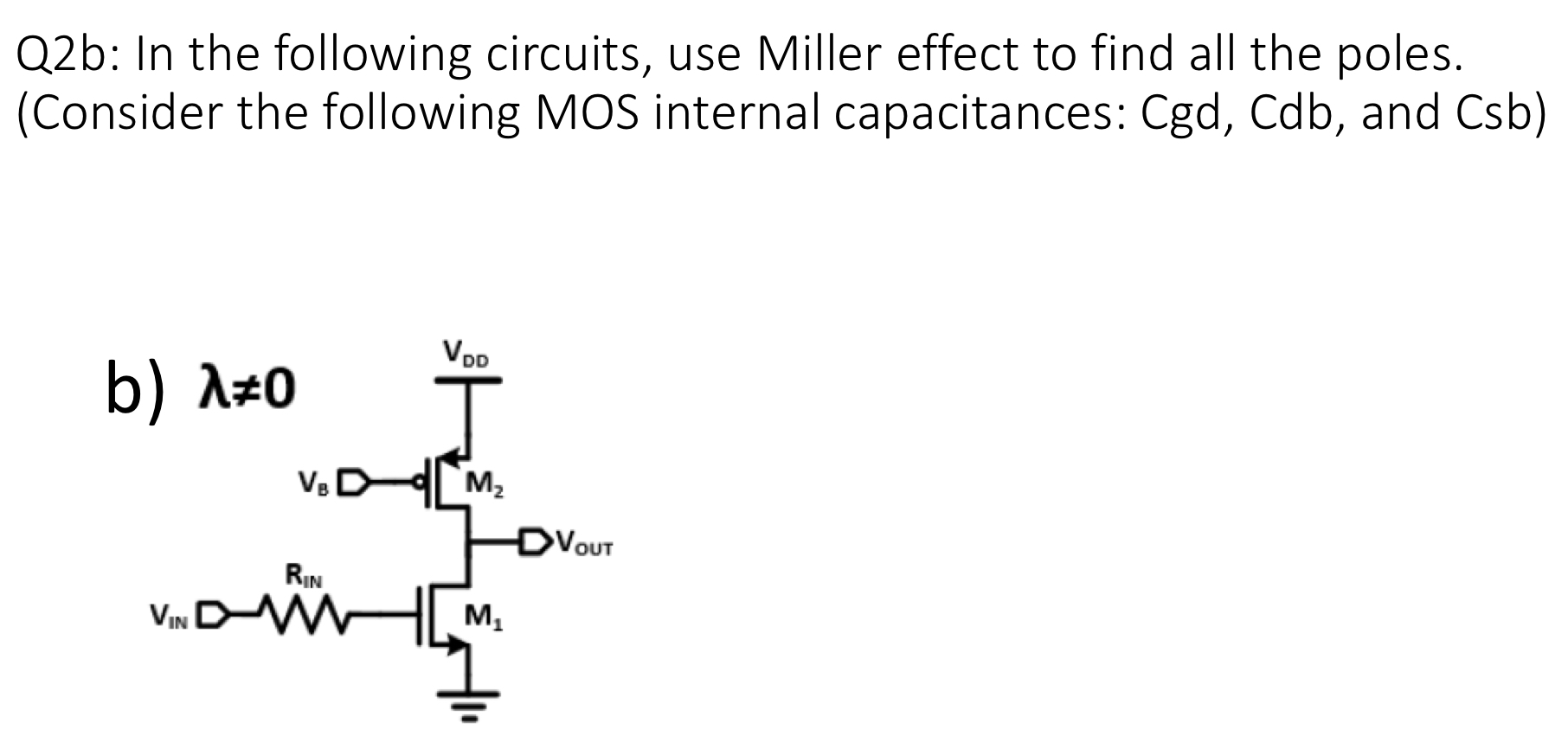 Solved Q2b: In the following circuits, use Miller effect to | Chegg.com