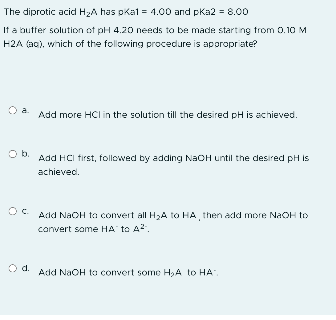 Solved The diprotic acid H2 A has pKa1 =4.00 and pKa2=8.00 | Chegg.com