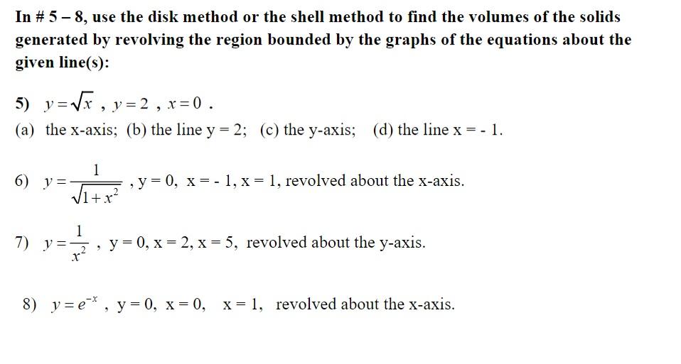 Solved In # 5-8, use the disk method or the shell method to | Chegg.com