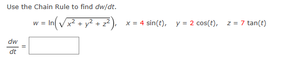 Solved Use the Chain Rule to find dw/dt. | Chegg.com