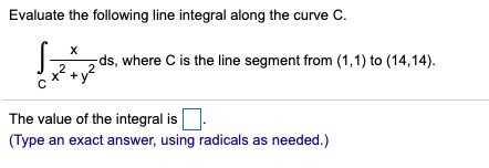 Solved Evaluate the following line integral along the curve | Chegg.com