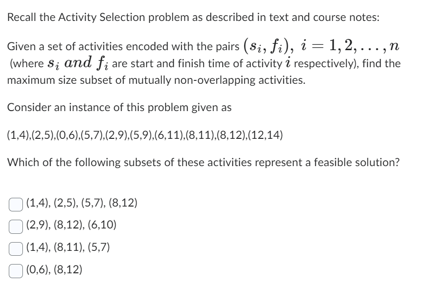 Solved Recall the Activity Selection problem as described in | Chegg.com