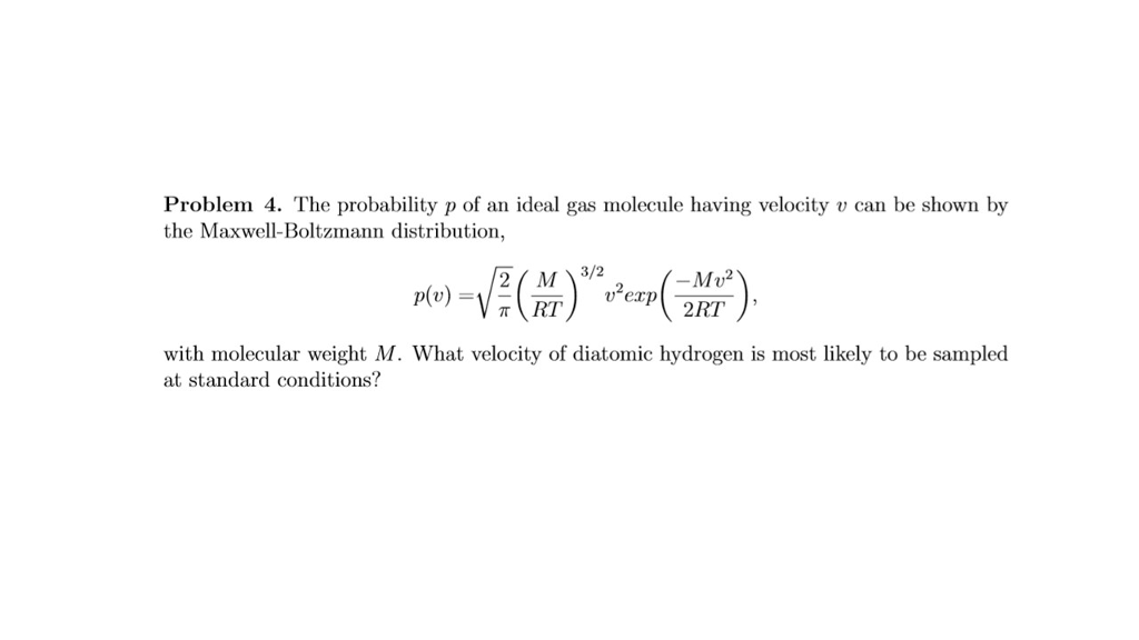 Solved Problem 4. The probability p of an ideal gas molecule | Chegg.com