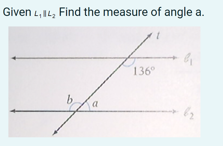 Solved Given L1∥L2 Find the measure of angle a. | Chegg.com