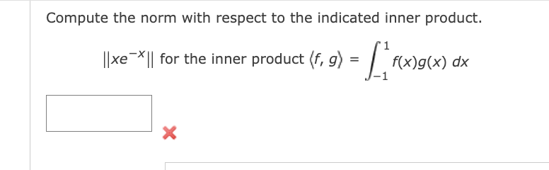Solved Compute the norm with respect to the indicated inner | Chegg.com