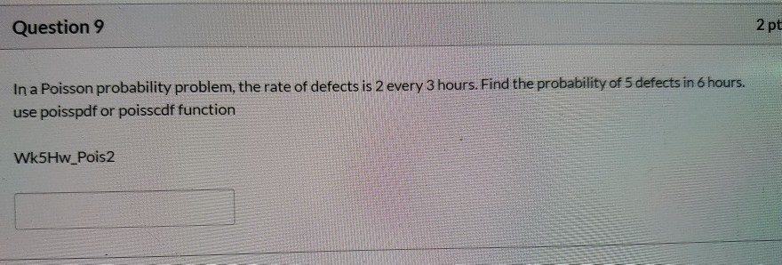 Solved Question 9 2 pt In a Poisson probability problem, the | Chegg.com