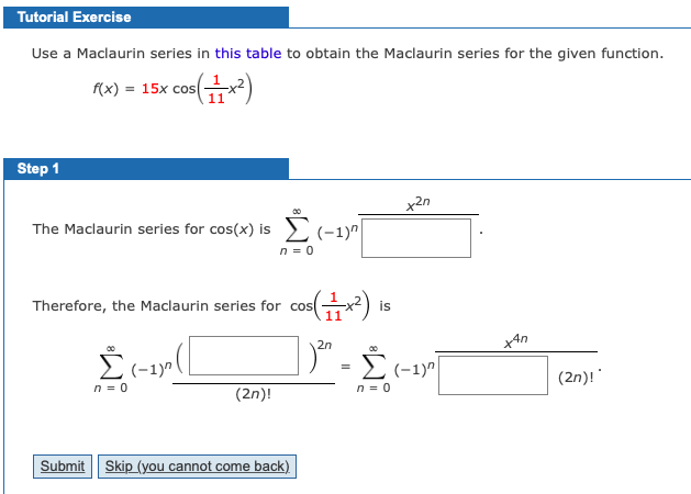Solved Tutorial Exercise Use a Maclaurin series in this | Chegg.com Solved Tutorial Exercise Use a Maclaurin series in this | Chegg.com