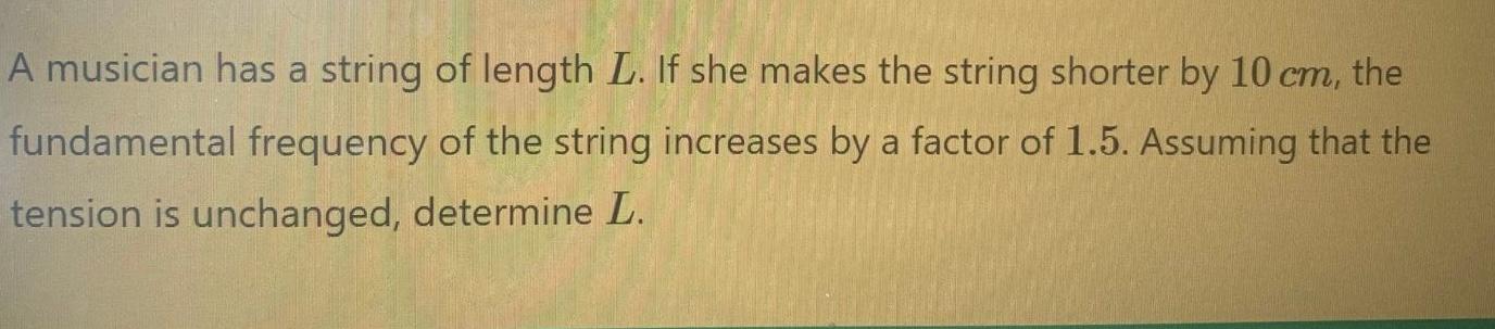Solved A musician has a string of length L. If she makes the | Chegg.com
