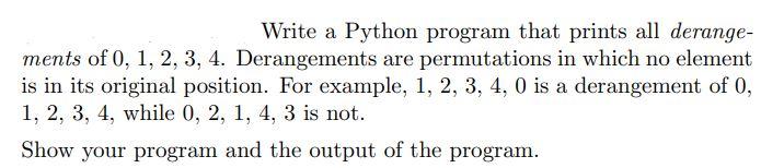Solved Write a Python program that prints all derangements | Chegg.com
