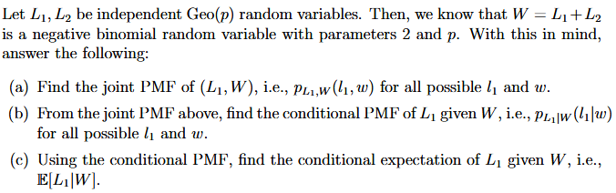 Solved Let L1, ﻿L2 ﻿be independent Geo(p) ﻿random variables. | Chegg.com