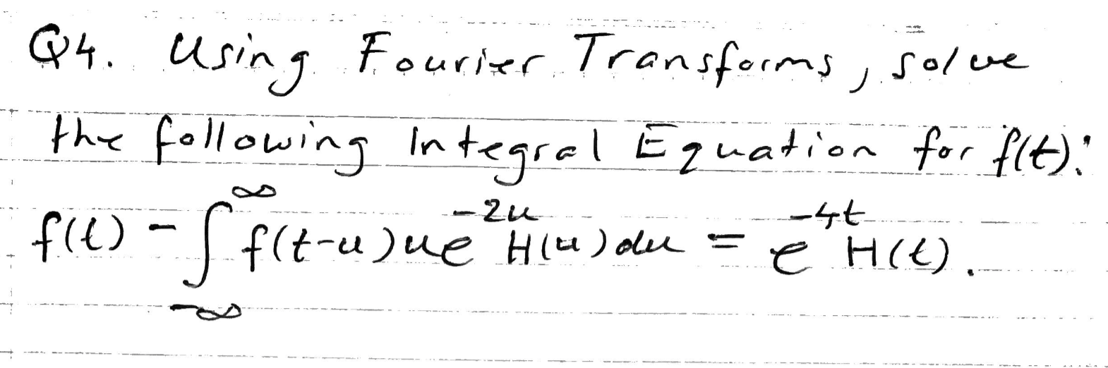 Solved Q4. Using Fourier Transforms, solve the following | Chegg.com