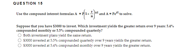 Solved QUESTION 15 Use the compound interest formulas A and | Chegg.com