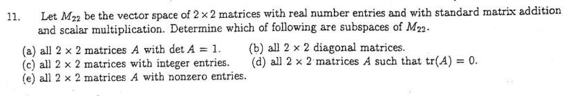 Solved 11. Let M22 be the vector space of 2×2 matrices with | Chegg.com