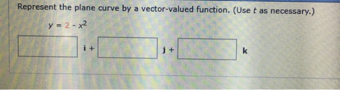 Solved Represent The Plane Curve By A Vector Valued