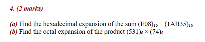 Solved 4. (2 marks) (a) Find the hexadecimal expansion of | Chegg.com