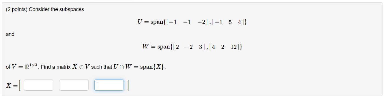 Solved (2 points) Consider the subspaces U = span{[ -1 -1 | Chegg.com