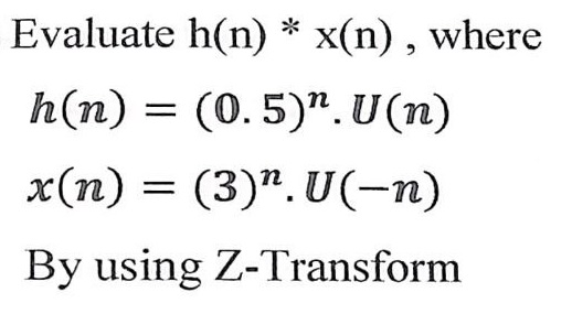 Solved Evaluate h(n)∗x(n), where | Chegg.com