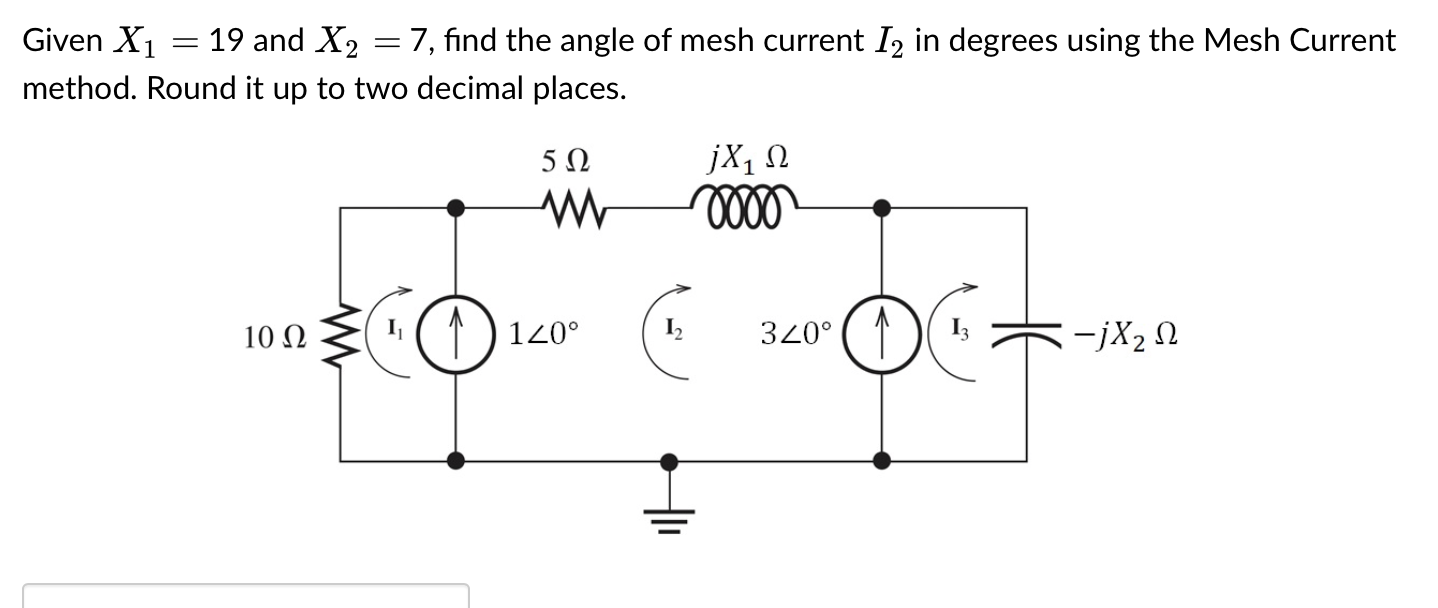 Solved Given X1=19 and X2=7, find the angle of mesh current | Chegg.com