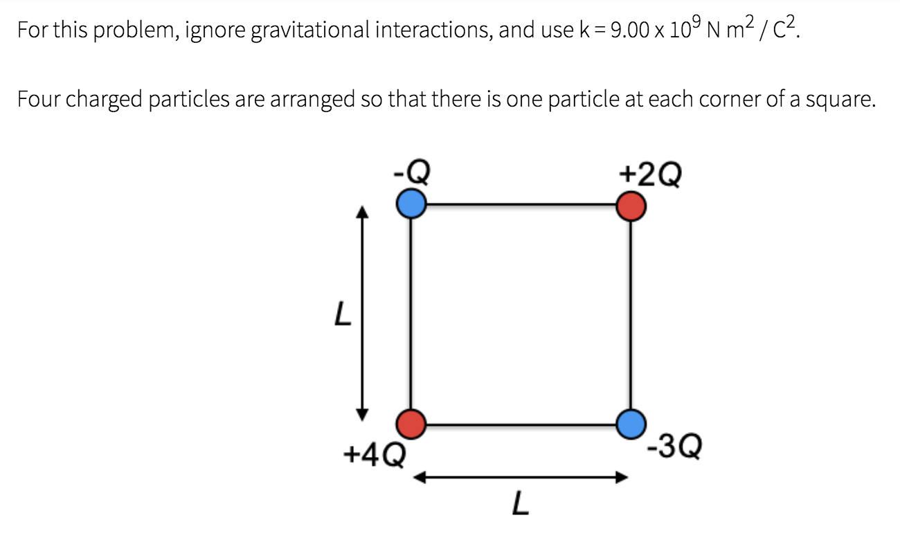Solved For this problem, ignore gravitational interactions, | Chegg.com