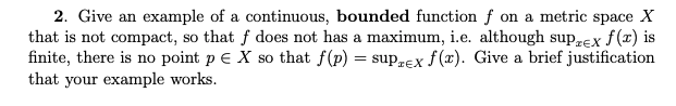 Solved 2. Give an example of a continuous, bounded function | Chegg.com