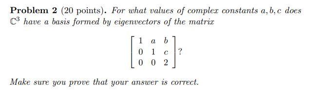Problem 2 (20 points). For what values of complex | Chegg.com