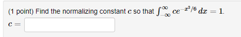 Solved (1 point) Find the normalizing constant c so that | Chegg.com