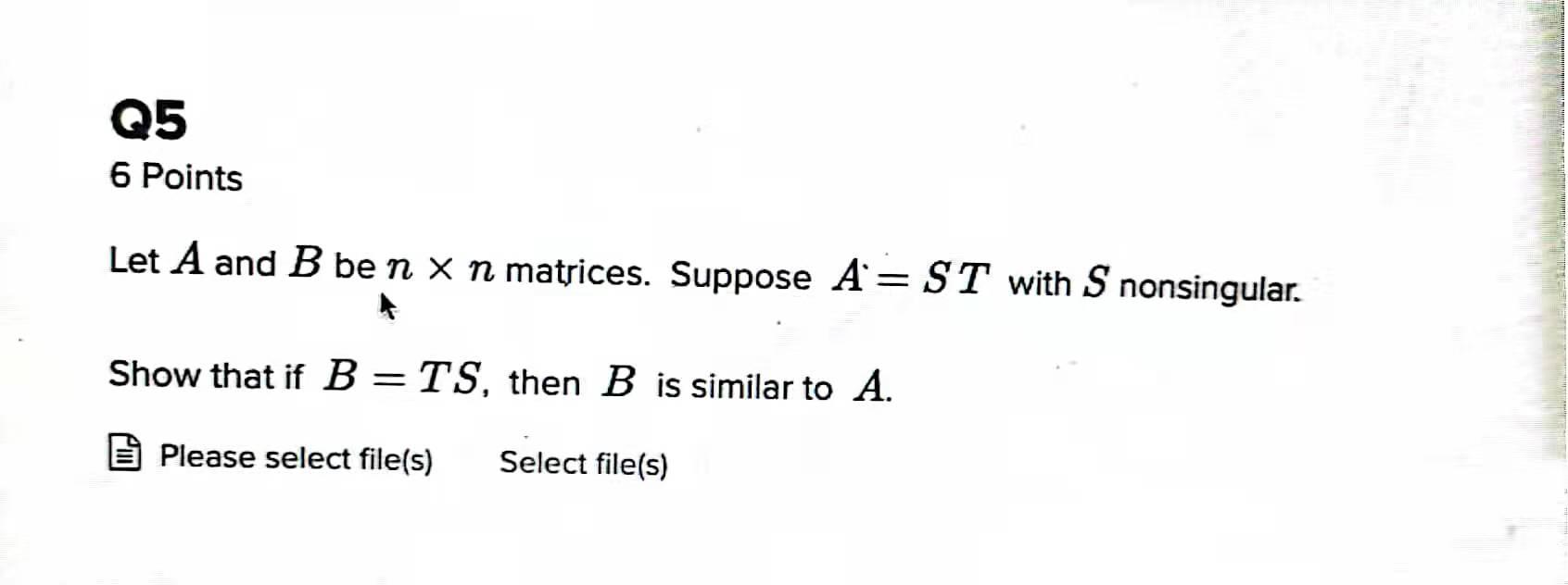 Solved Q5 6 Points Let A and B ben x n matrices. Suppose A= | Chegg.com Solved Q5 6 Points Let A and B ben x n matrices. Suppose A= | Chegg.com