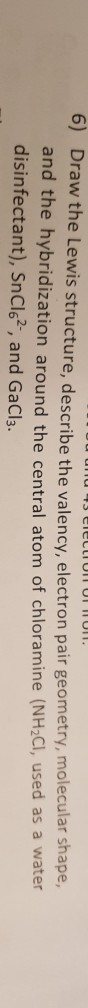Solved 6) Draw the Lewis structure, describe the valen cy, | Chegg.com