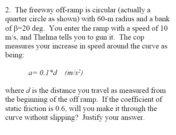 Solved 2. The freeway off-ramp is circular (actually a | Chegg.com
