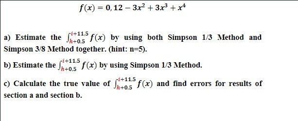 Solved f(x)=0,12−3x2+3x3+x4 a) Estimate the ∫h+0,5i+11,5f(x) | Chegg.com