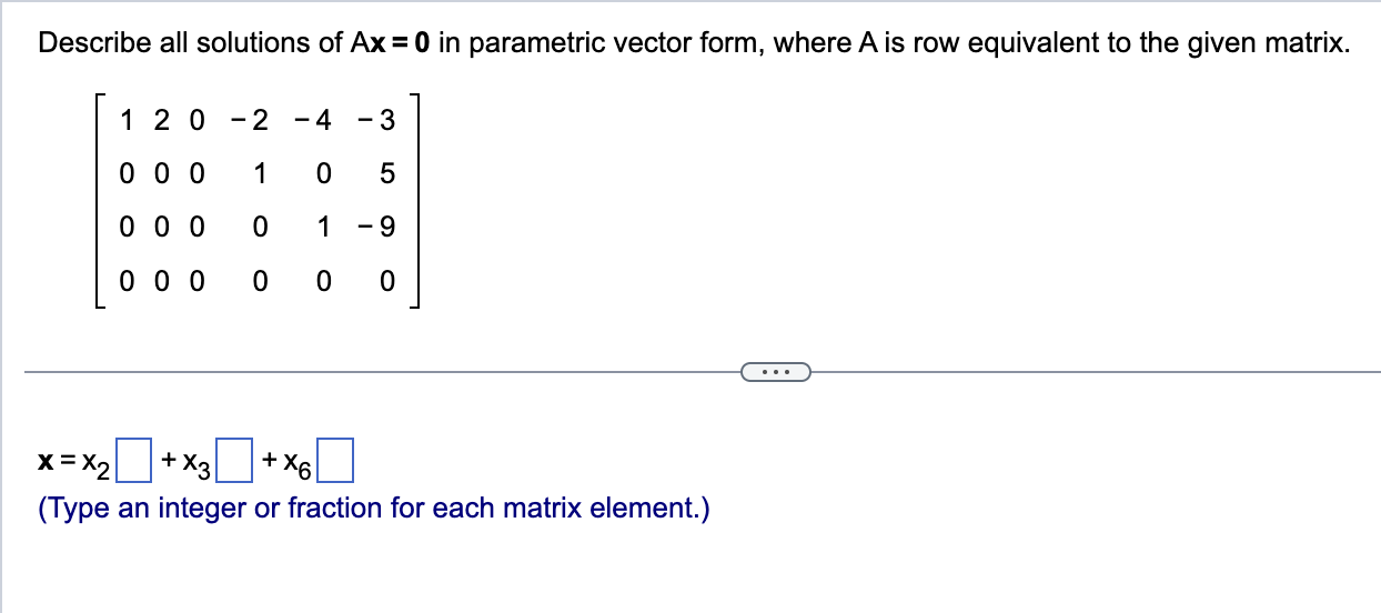 Solved Describe all solutions of Ax=0 in parametric vector | Chegg.com