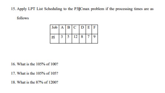 Solved 15. Apply LPT List Scheduling to the P3||Cmax problem | Chegg.com