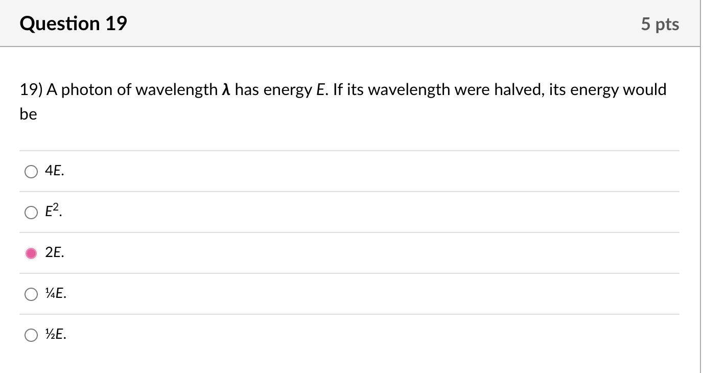 Solved Question 19A photon of wavelength λ ﻿has energy E. | Chegg.com