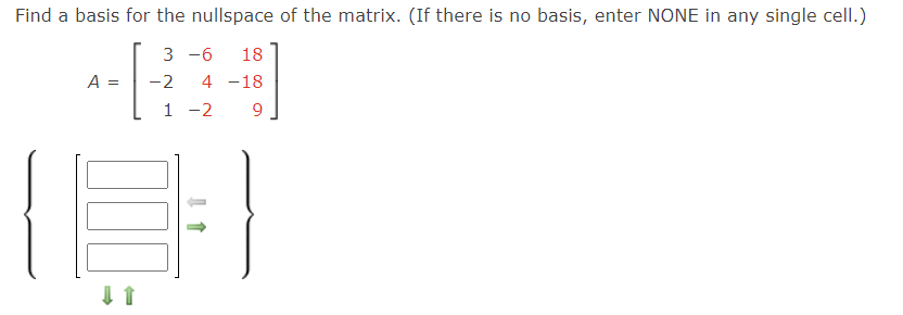 Solved Find a basis for the nullspace of the matrix. (If | Chegg.com