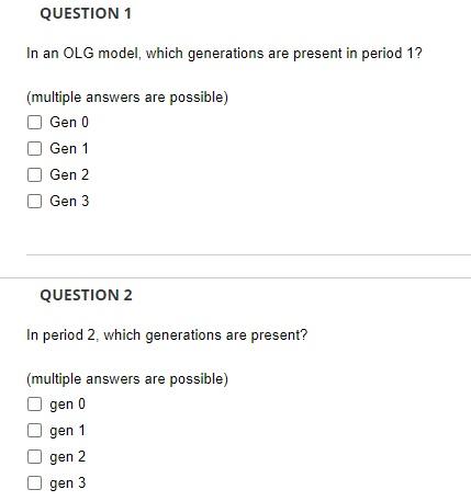 Solved QUESTION 1 In an OLG model, which generations are | Chegg.com