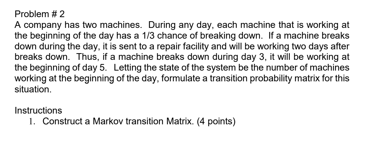 Solved Problem #2 A company has two machines. During any | Chegg.com