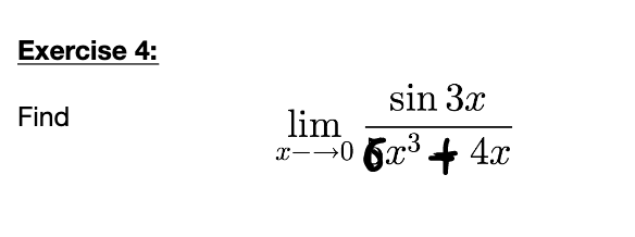 Solved Exercise 4: Find sin 3x lim r=-0 GX3 + 4x | Chegg.com
