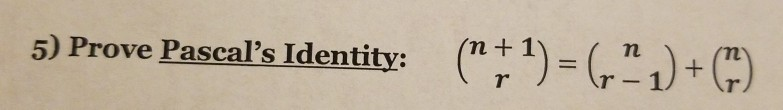 Solved 5) Prove Pascal's Identity: (+ ))+) | Chegg.com