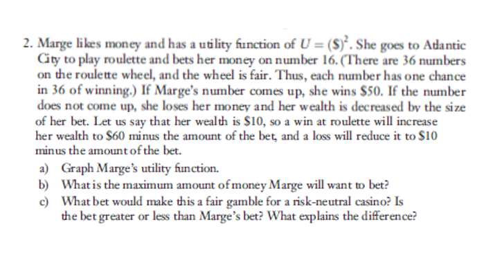 Solved 2. Marge likes money and has a utility function of U | Chegg.com