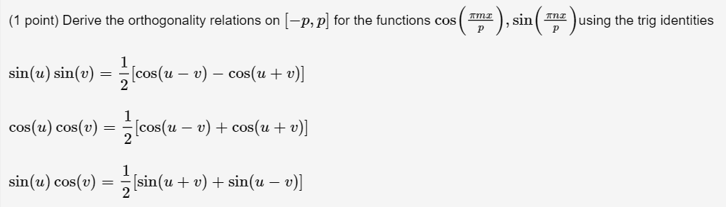 Solved лт (1 point) Derive the orthogonality relations on | Chegg.com